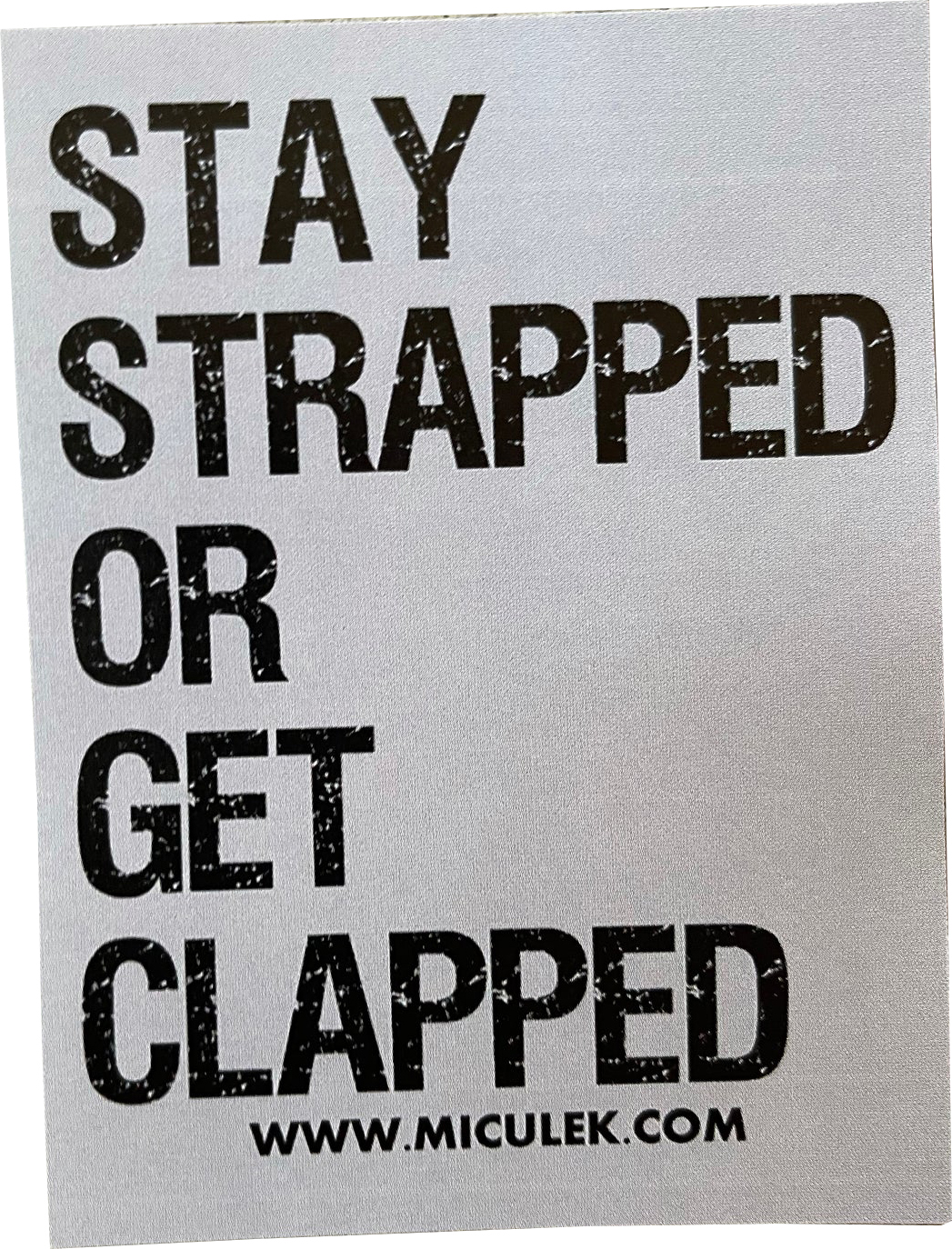 Miculek Stay Strapped Or Get Clapped Sticker | Free Shipping over $49!